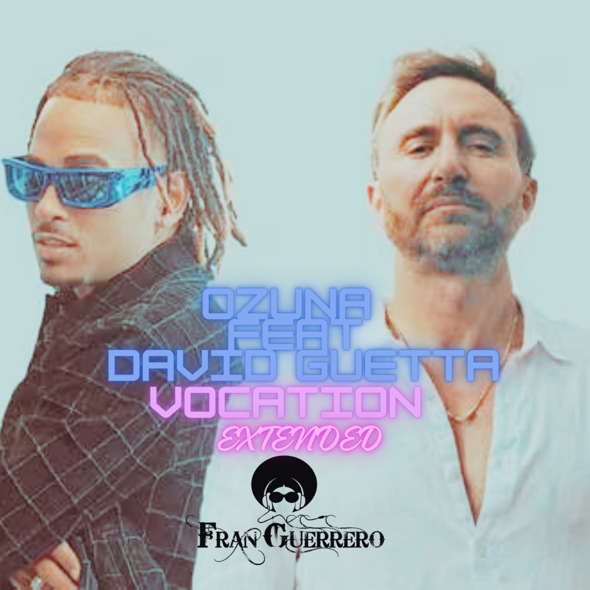 OZUNA feat DAVID GUETTA- Vocation (DJ. FRAN GUERRERO EXTENDED). | Dj ...