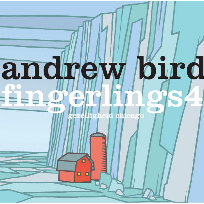 Fingerlings 4 | Andrew Bird