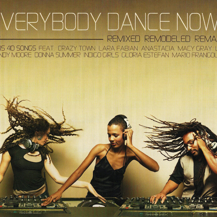 Everybody Dance Now! Remixed, Remodeled, & Remade 1 | Various Artists ...