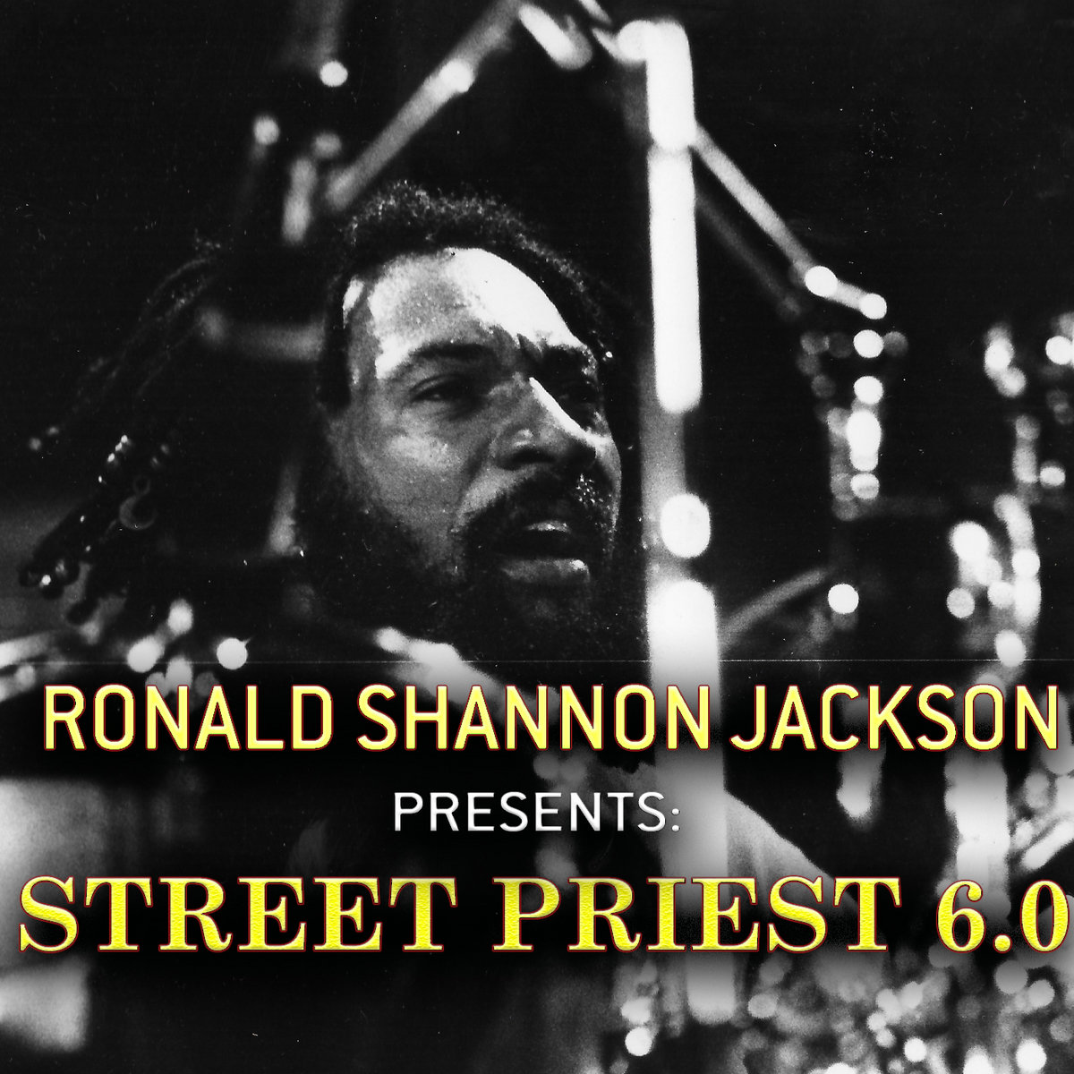 Street Priest 6.0 | **Live Bonus Cuts | | Ronald Shannon Jackson