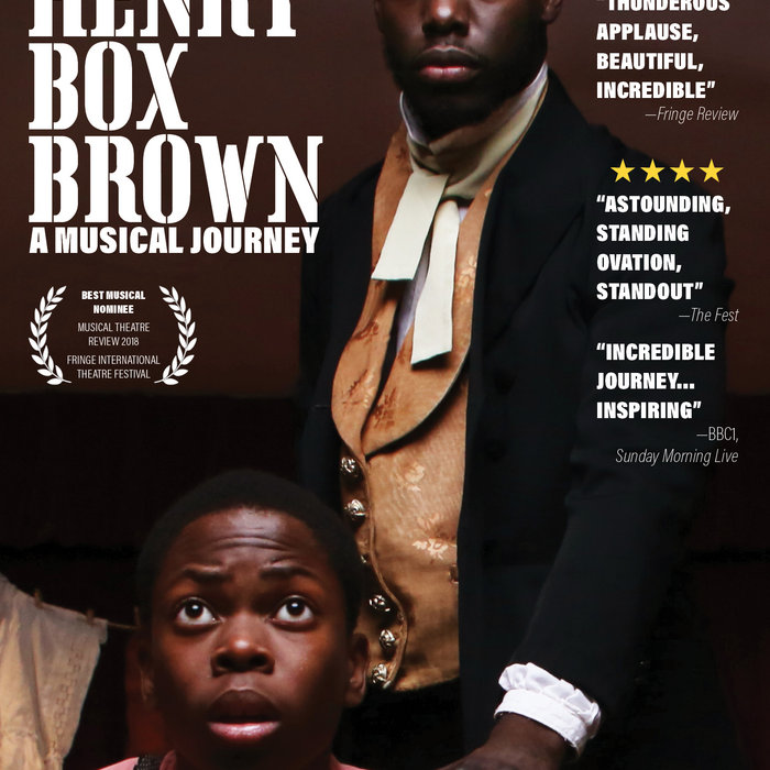 HENRY BOX BROWN CAST ALBUM | Henry Box Brown The Musical