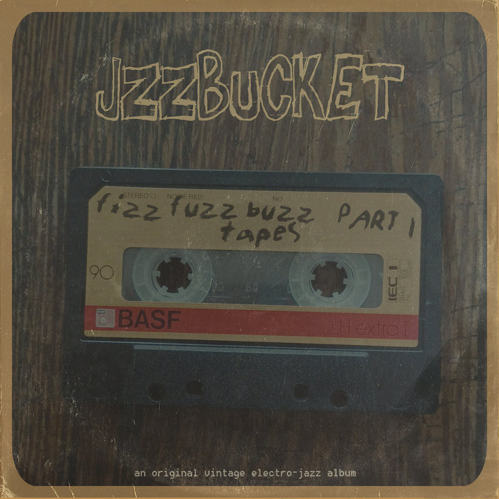 Fizz Fuzz Buzz Tapes Part 1 (2021) | JZZBUCKET | Jzzbucket