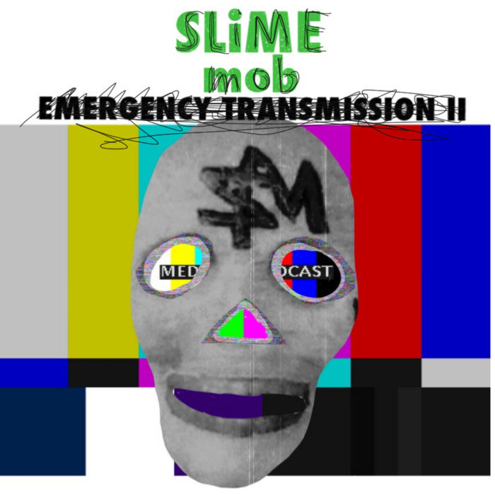 Emergency Transmission II | SLIME MOB