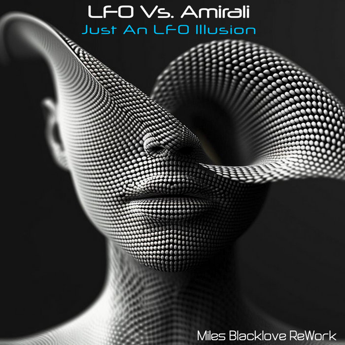 LFO Vs. Amirali - Just An LFO Illusion (Miles Blacklove ReWork) | Hani