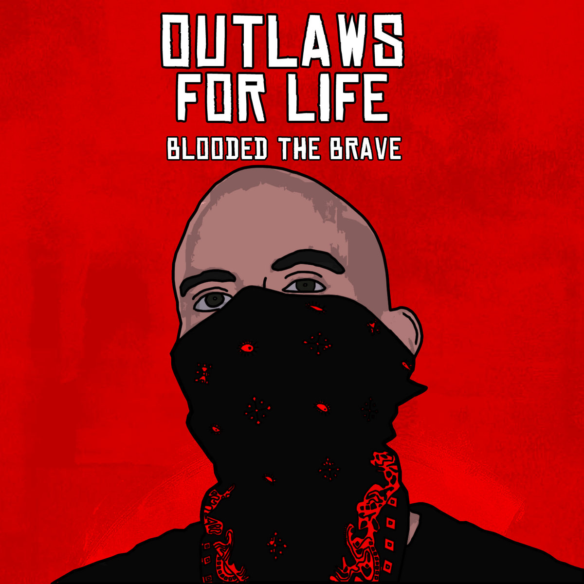 Outlaws For Life | Blooded the Brave