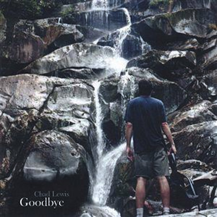 Goodbye | Chad Lewis
