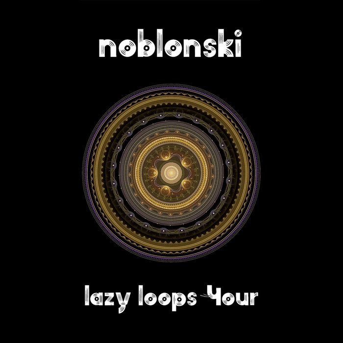 lazy loops 4our | noblonski