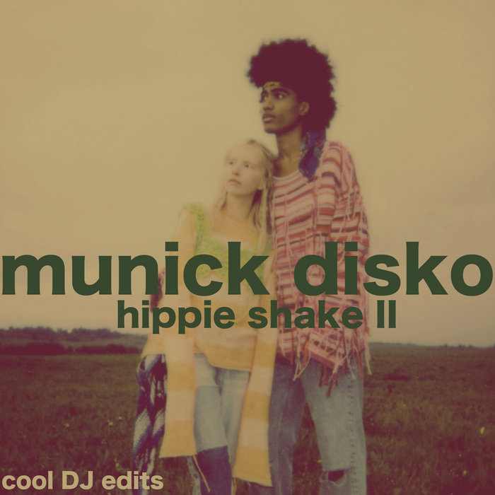 Hippie Shake II | MUNICK DISKO EDITS