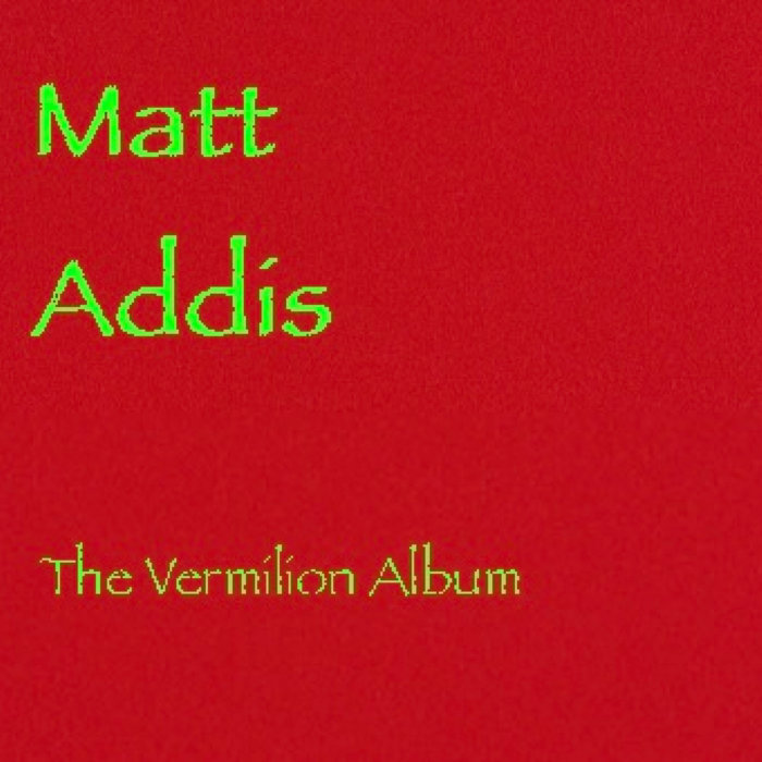 The Vermilion Album | matt addis