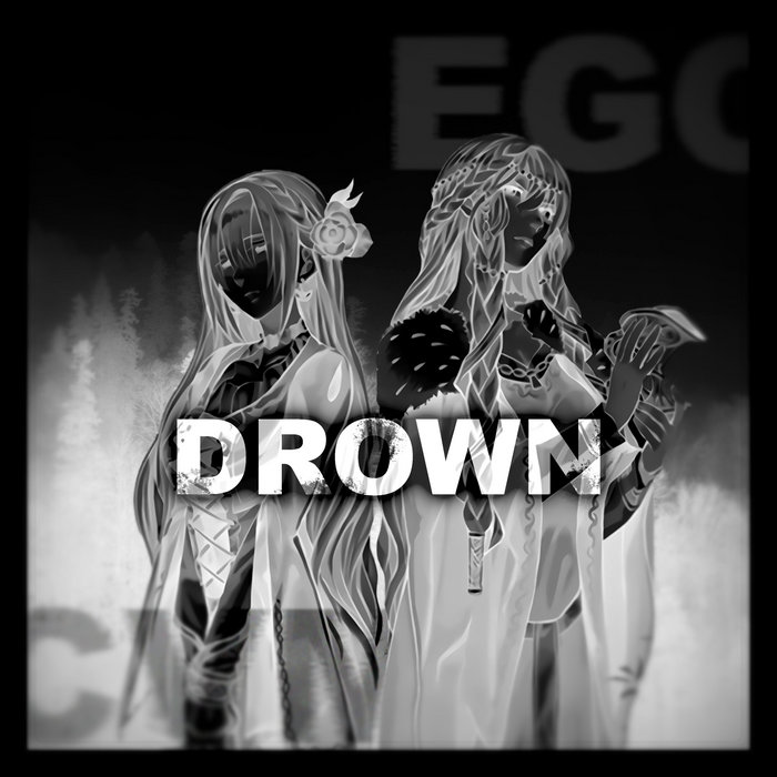 Drown | Egofear ft. Cvmpliant | egofear