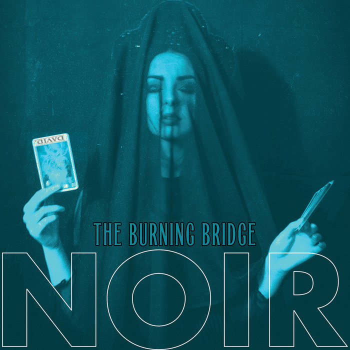 The Burning Bridge | NOIR