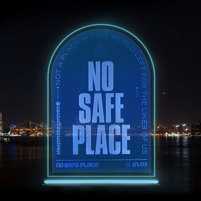 No Safe Place | sleepmakeswaves