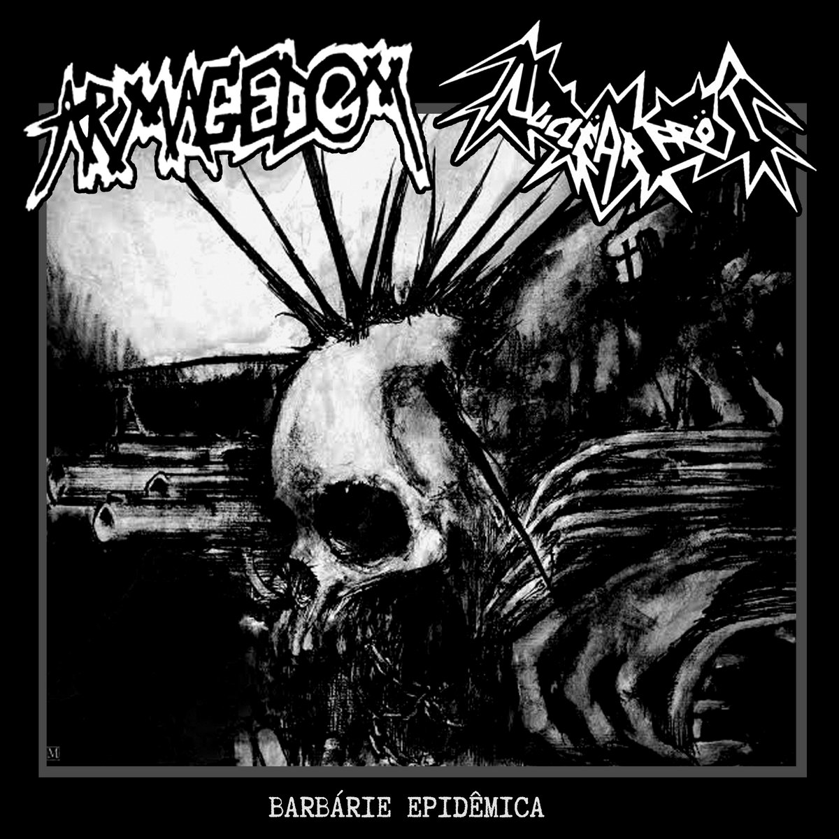 Barbárie Epidêmica - Split Ep 7 - Armagedom / Nuclear Frost | Nuclear Frost