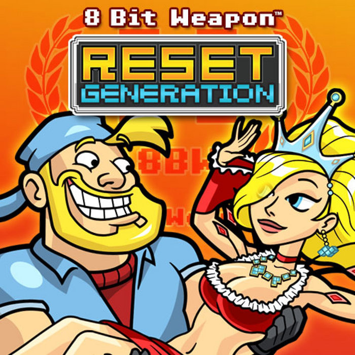 Reset Generation OST | 8 Bit Weapon