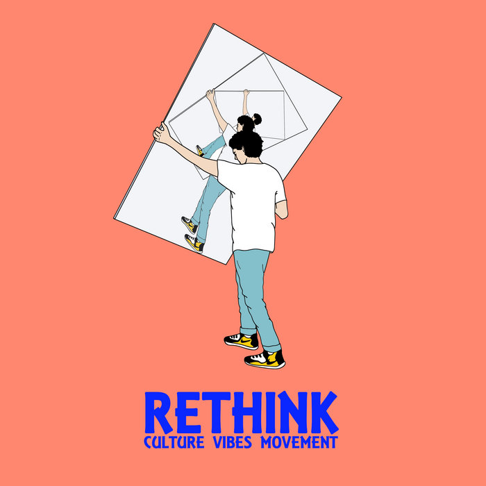 RETHINK | Culture Vibes Movement RETHINK | Culture Vibes Movement