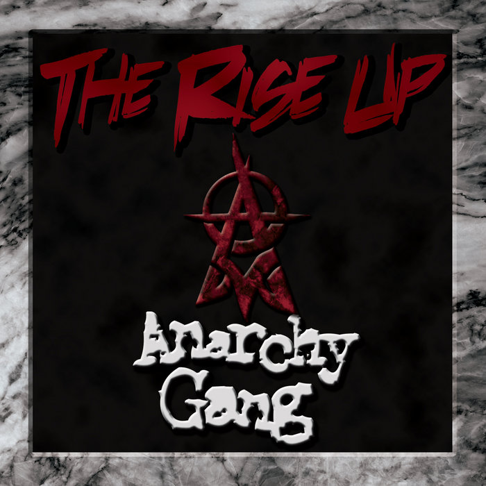 Anarchy Gang- The Rise Up (Re- Release) | Anarchy Music