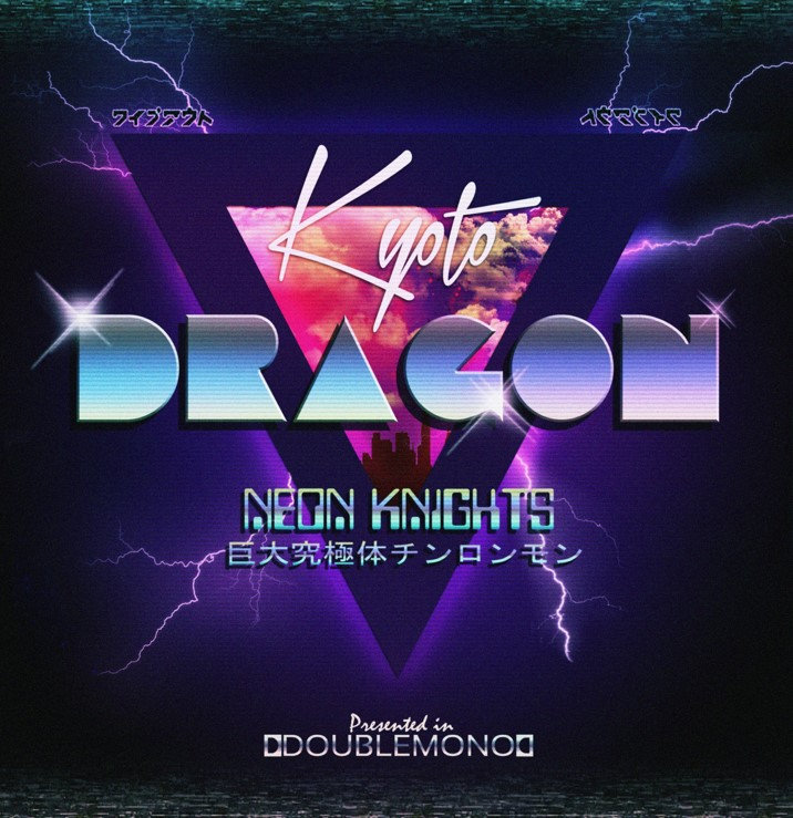 Neon Knights | KYOTO DRAGON