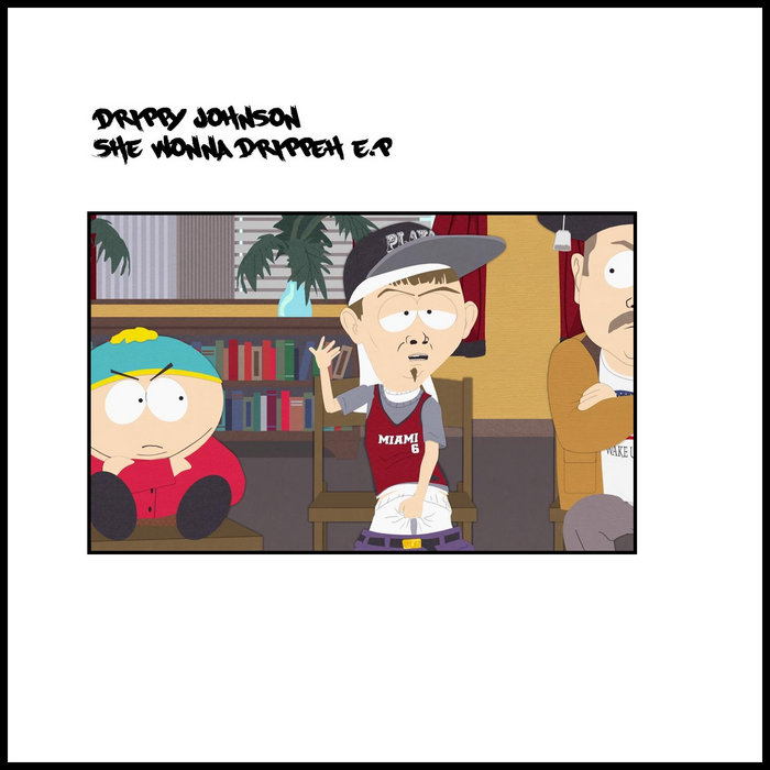 Drippy Johnson - She Wonna Drippy | Drippy Johnson | Deadbeat Dubplates