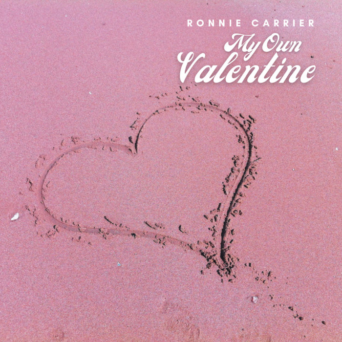 My Own Valentine | Ronnie Carrier