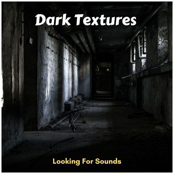 Dark Textures | Looking For Sounds