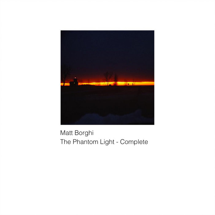 The Phantom Light - Extended/Complete | Matt Borghi