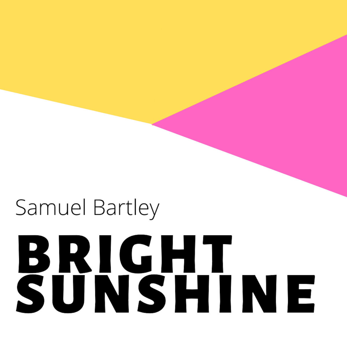 Bright Sunshine | Samuel Bartley