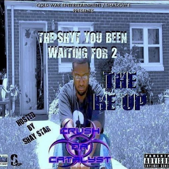 THE SHYT YOU BEEN WAITING FOR 2: THE RE UP HOSTED BY SHAY STAR | Crush ...