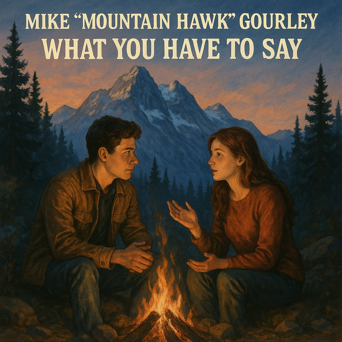 What You Have to Say | Mike Gourley