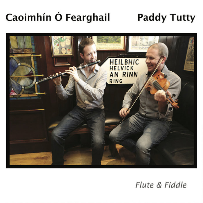 Flute & Fiddle | Caoimhín Ó Fearghail & Paddy Tutty | Caoimhín Ó Fearghail