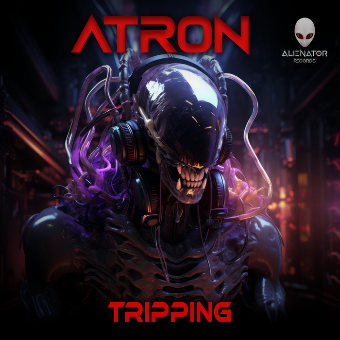 Tripping | Atron | Alienator Records