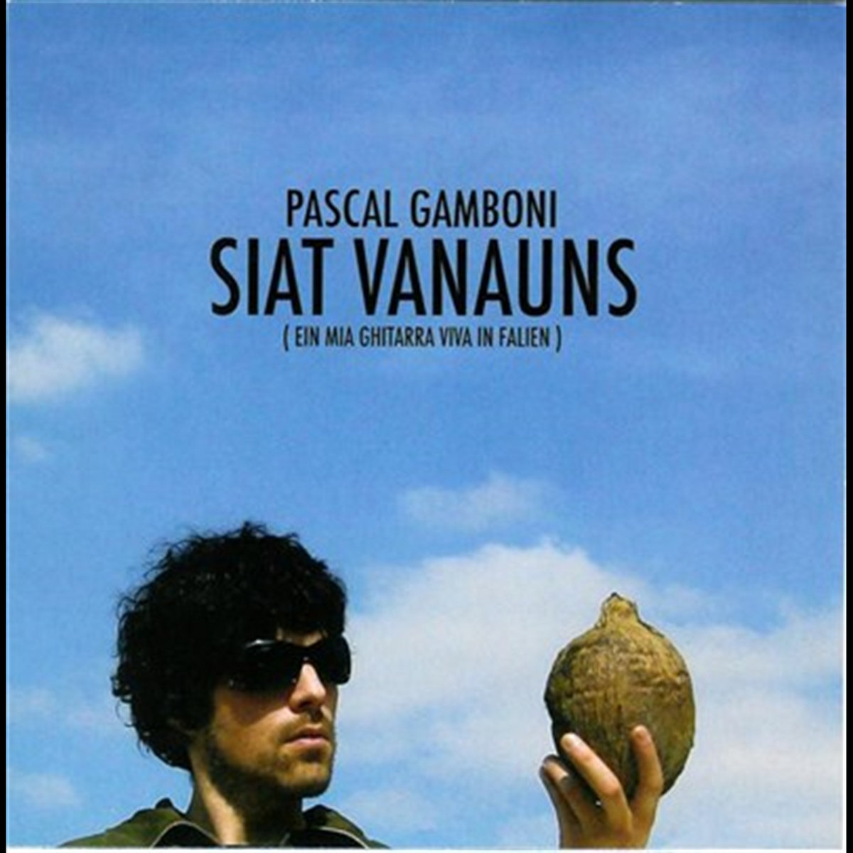 Siat Vanauns Ein Mia Ghitarra Viva In Falien | Pascal Gamboni