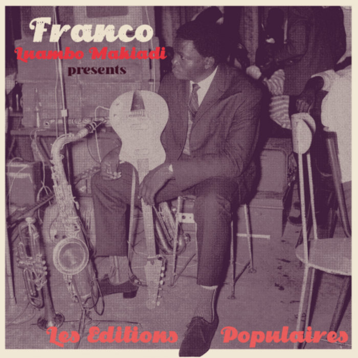 Franco Luambo Makiadi Presents Les Editions Populaires (1968-1970 ...