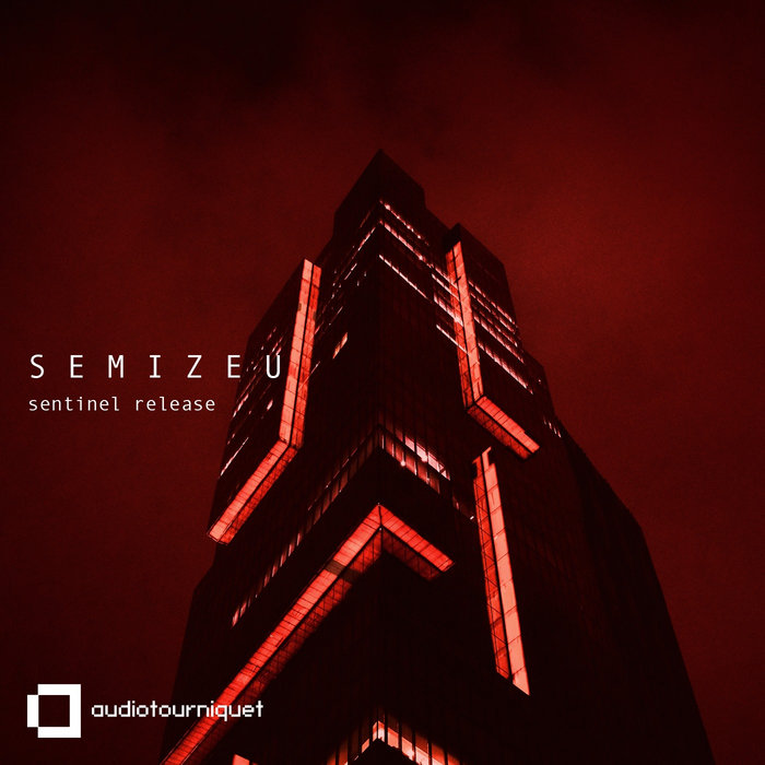 Semizeu Sentinel Release | Audiotourniquet