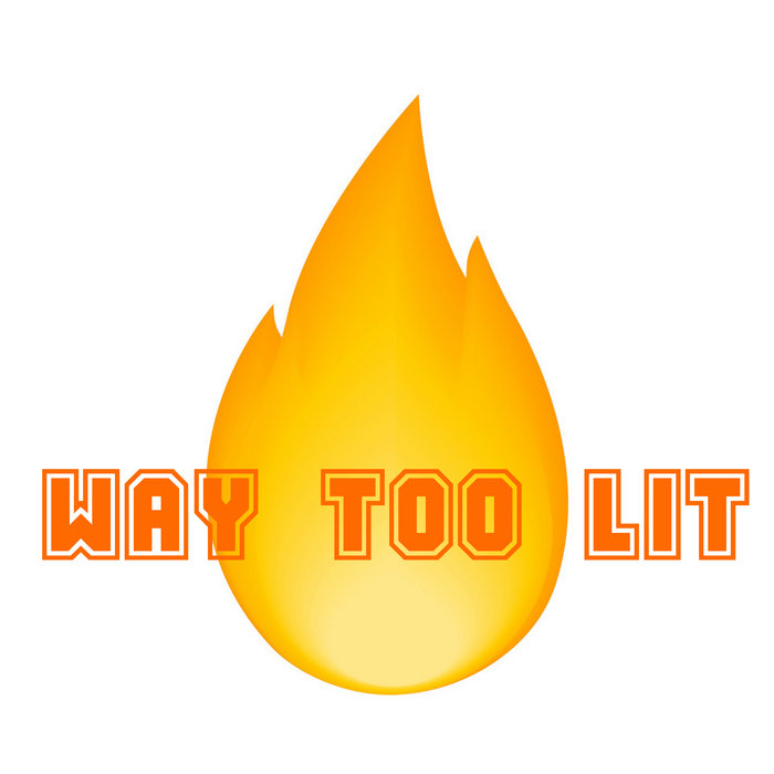 WAY TOO LIT | PUMPDABEAT