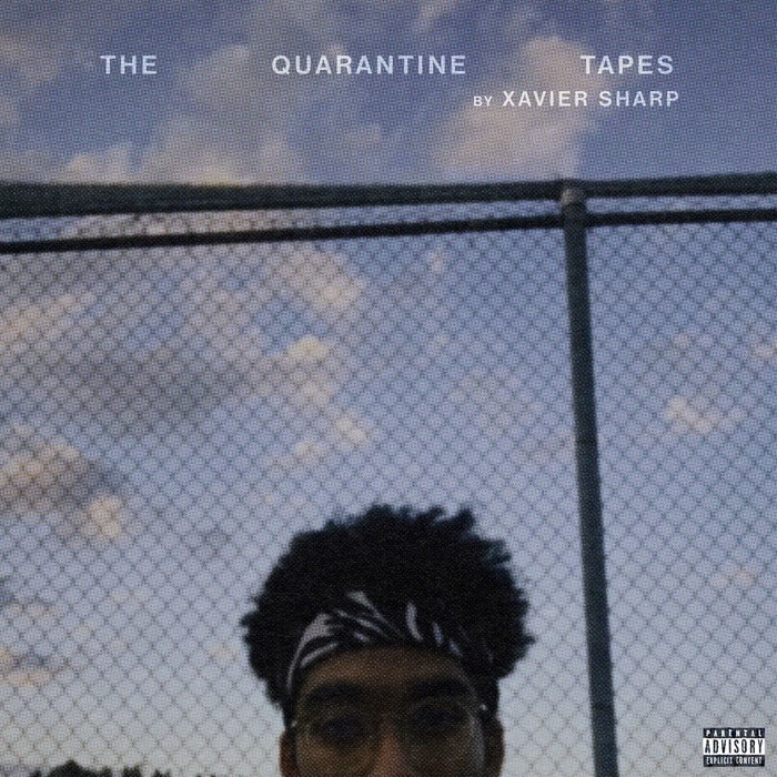 The Quarantine Tapes | Xavier Sharp