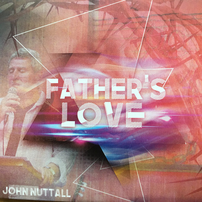 father's love | John Nuttall