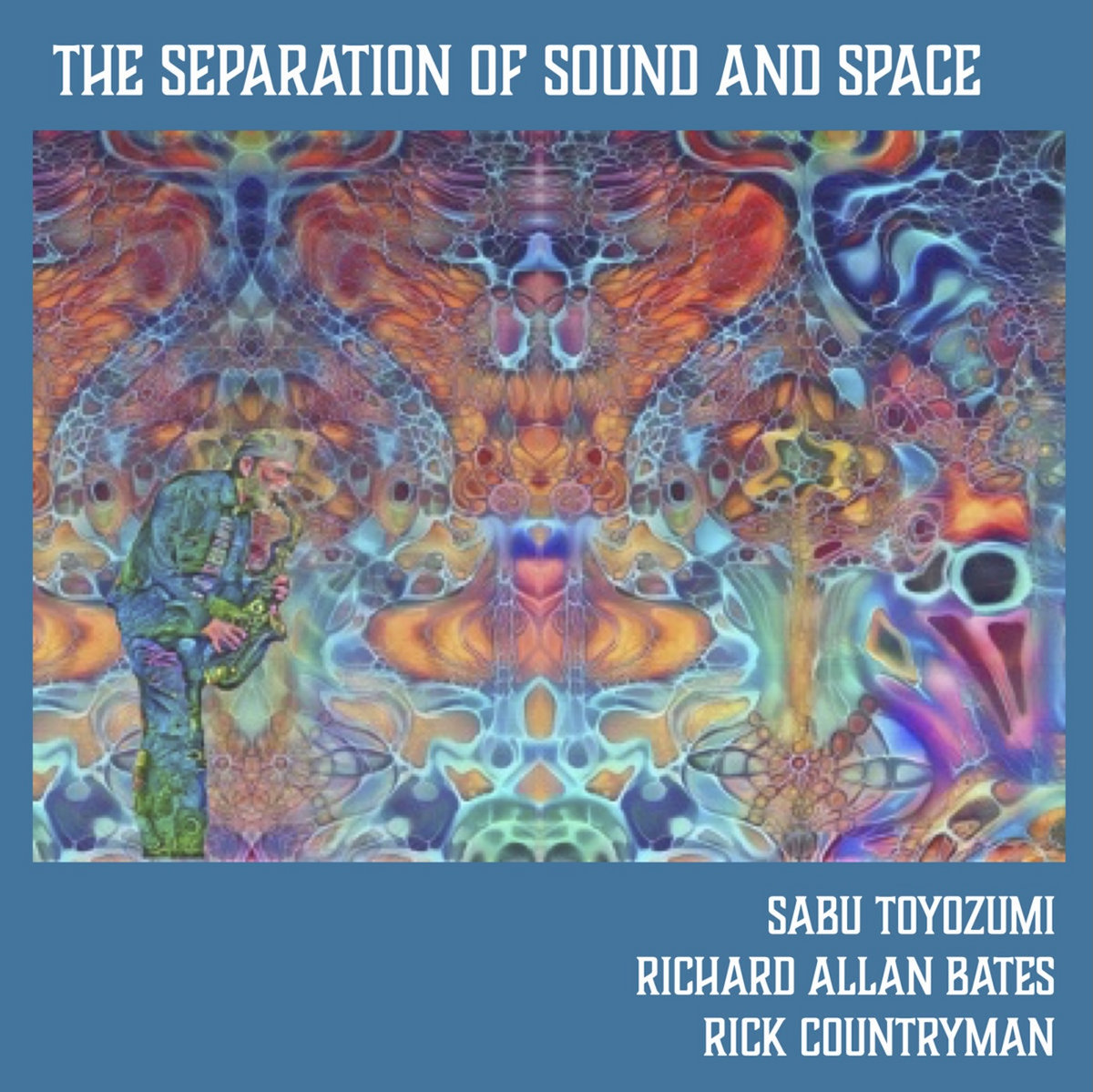 The Separation of Sound and Space | Sabu Toyozumi / Richard Allan Bates ...