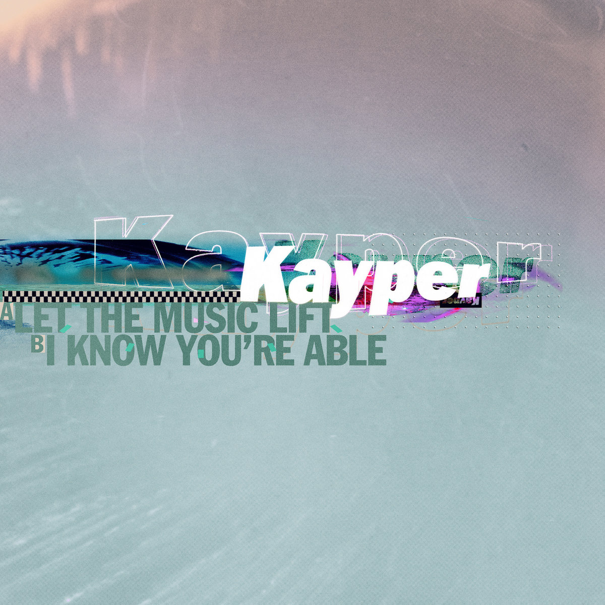 Let The Music Lift/I Know You're Able | Kayper | Hypercolour Records