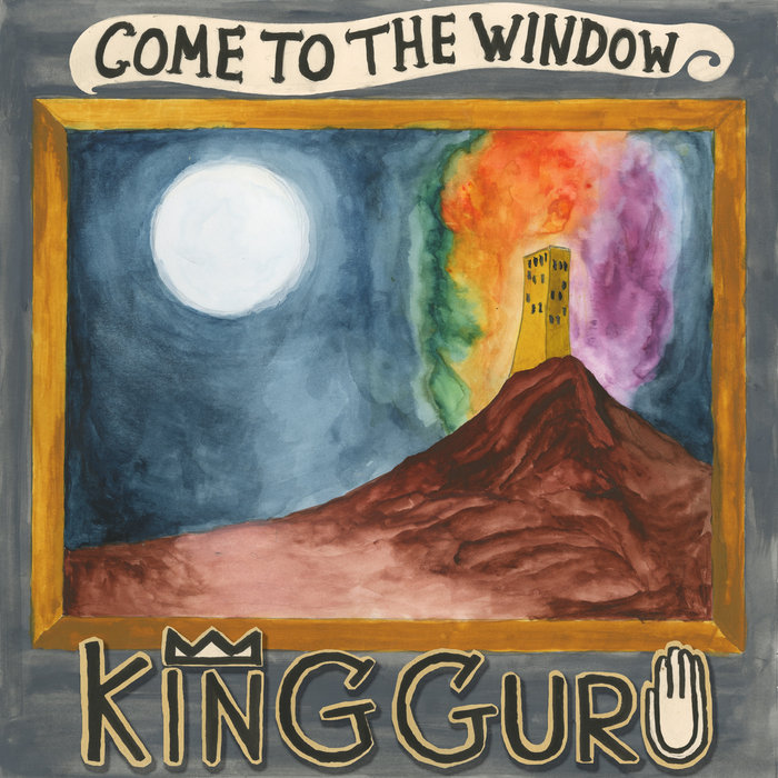 Come to the Window | King Guru