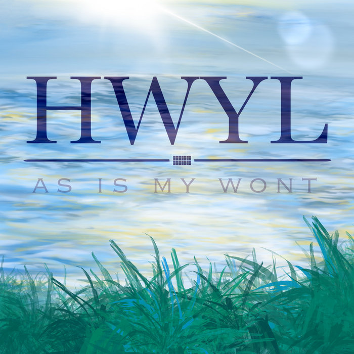 As Is My Wont | Hwyl