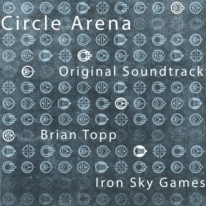 Circle Arena (Original Game Soundtrack) | Brian Topp