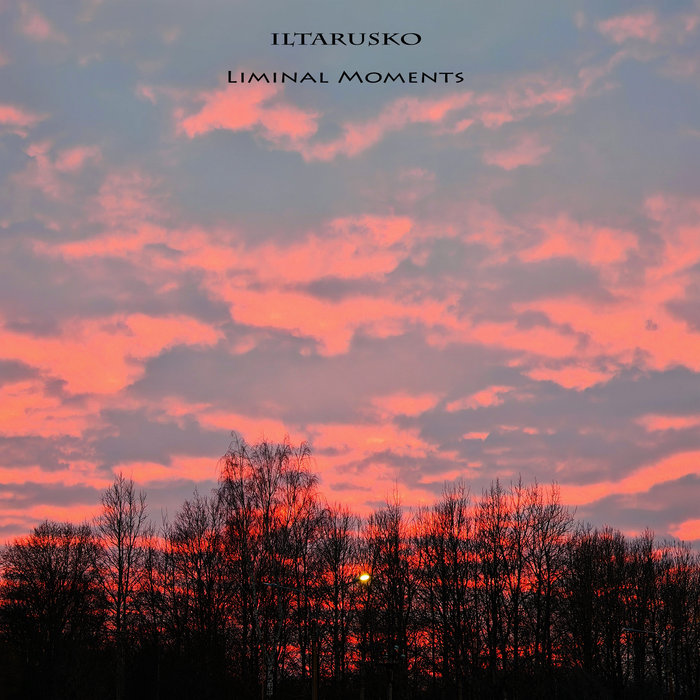 Liminal Moments | Iltarusko