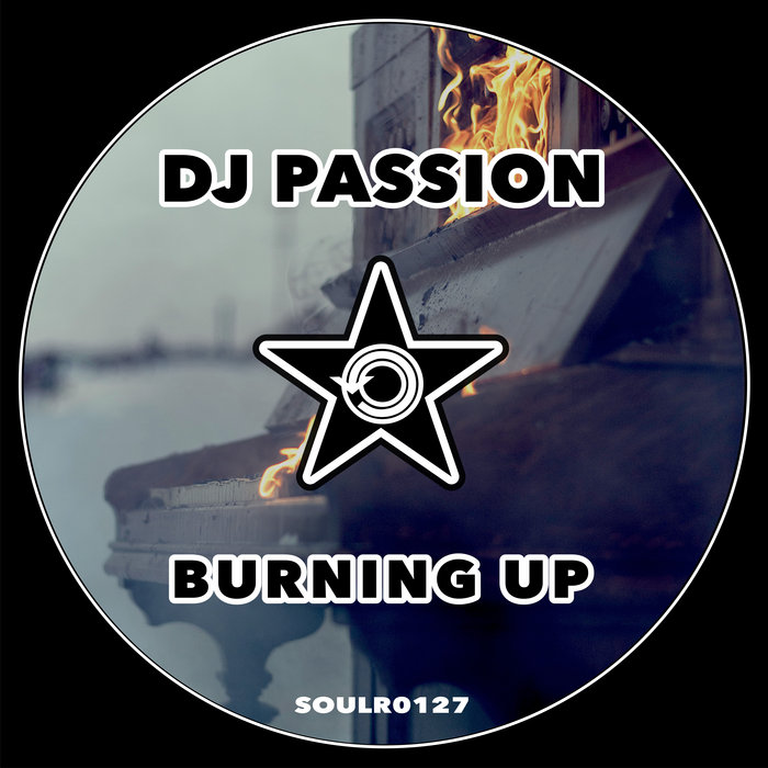 Burning Up (Original Mix) | DJ Passion | Soul Revolution Records