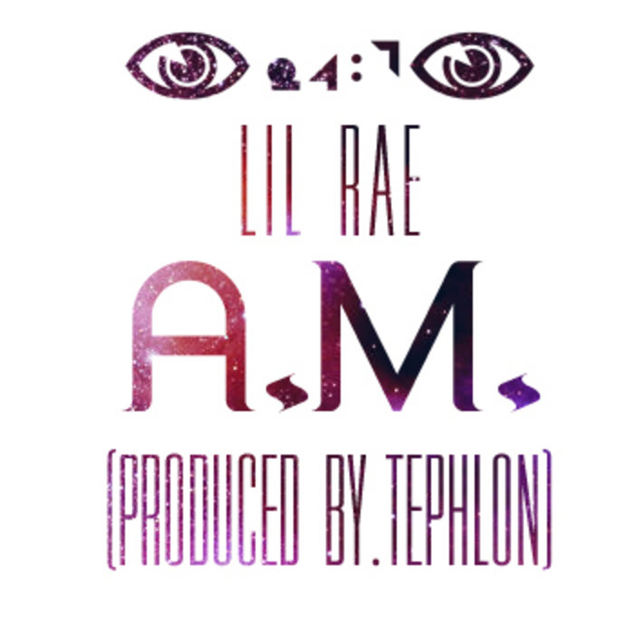 Lil Rae - A.M.(Produced By. TephLon) | Lil Rae