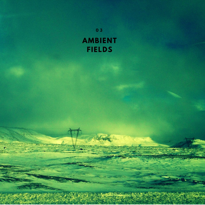 03 | ambient fields