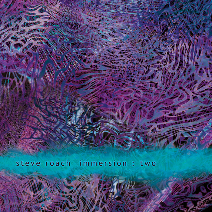 immersion : two | Steve Roach