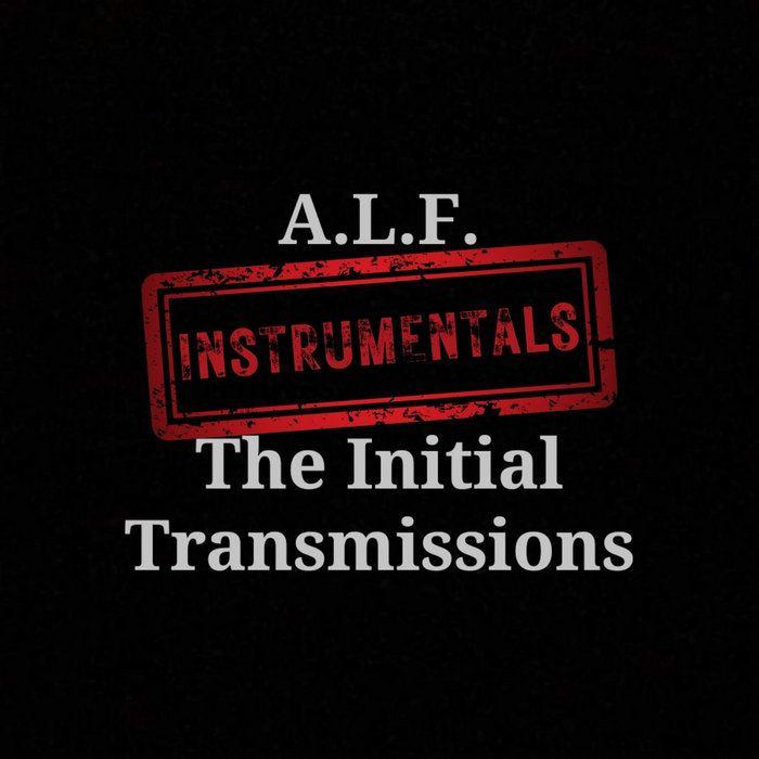 A.L.F. The Initial Transmissions (Instrumentals) | Alternate Life Force