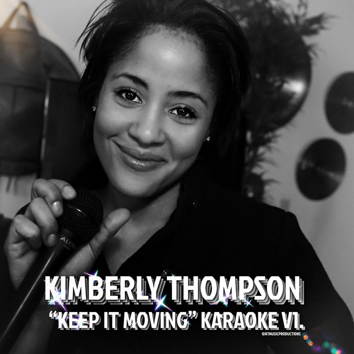 “KEEP IT MOVING” KARAOKE V1. | KIMBERLY THOMPSON