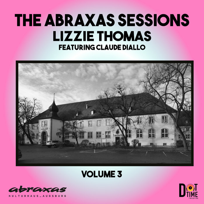 The Abraxas Sessions, Vol. 3 | Lizzie Thomas feat. Claude Diallo ...