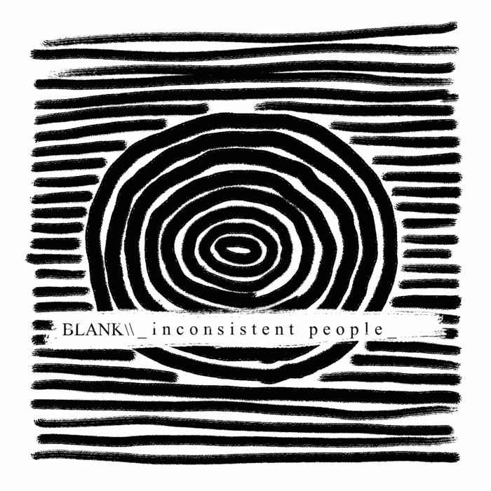 Inconsistent people | BLANK\\ | Idiotape Records